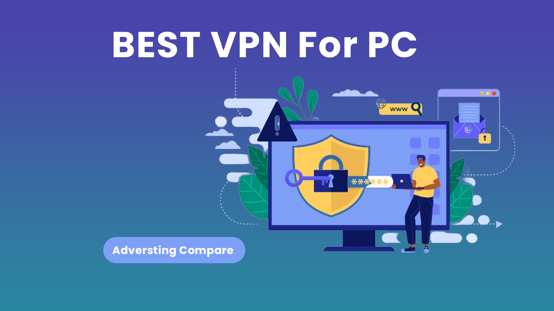 10+ Best VPN For PC in 2025 - Reviewed by Experts
