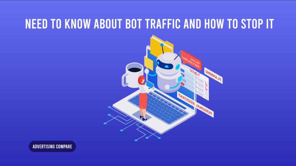 Everything You Need to Know About Bot Traffic and How to Stop It